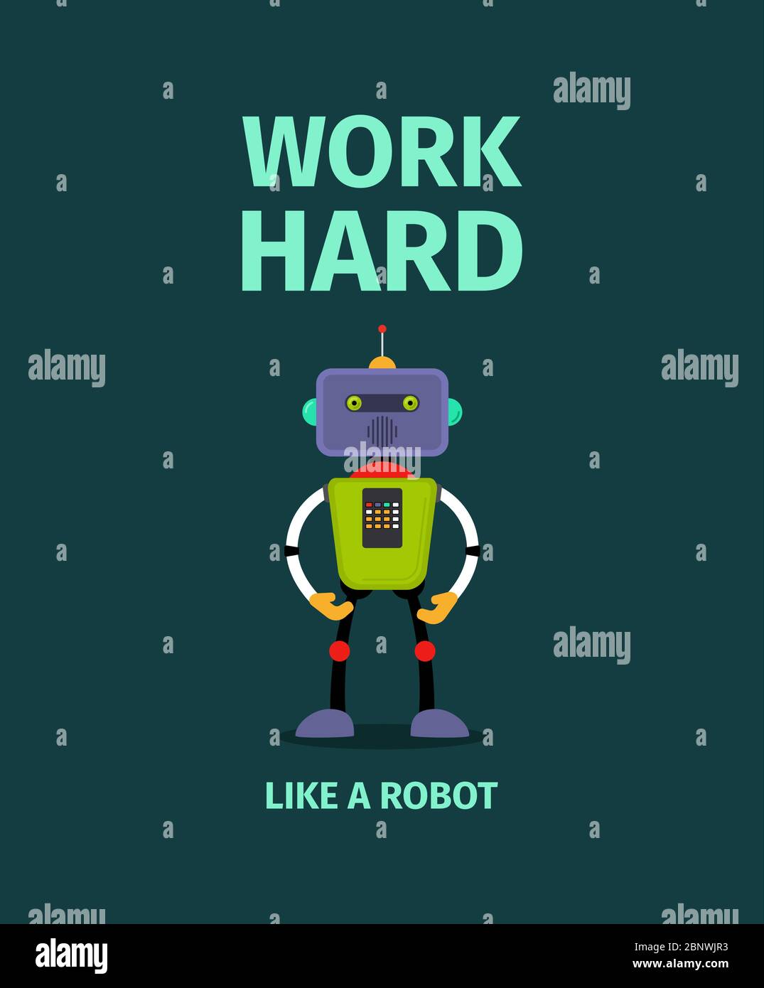 Poster with robot. Work hard like robot vector illustration Stock ...