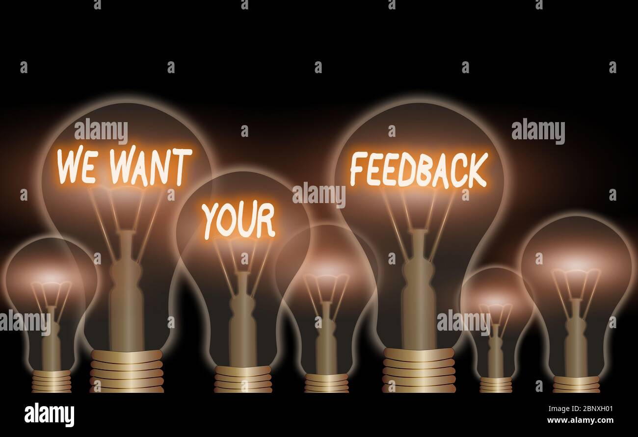 Text sign showing We Want Your Feedback. Business photo showcasing ...