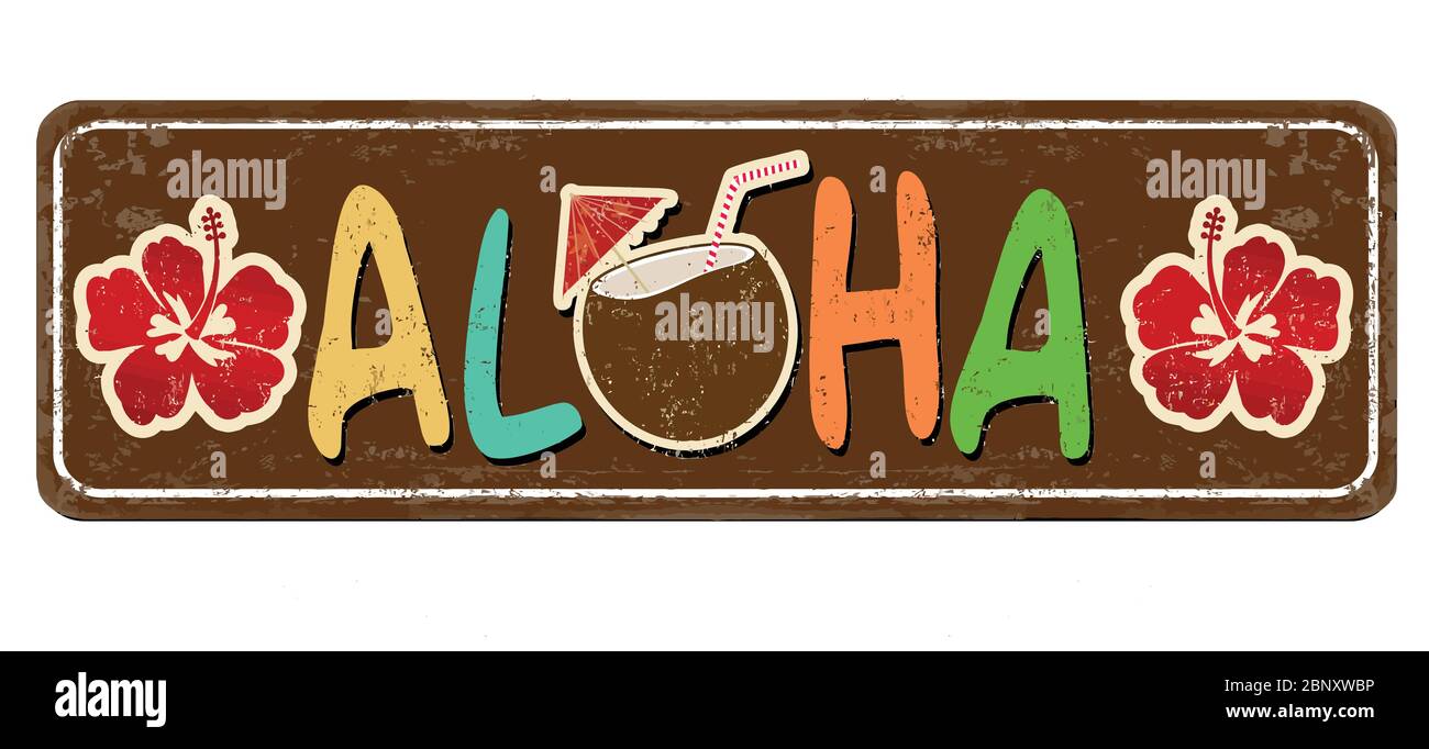 Aloha vintage rusty metal sign on a white background, vector ...
