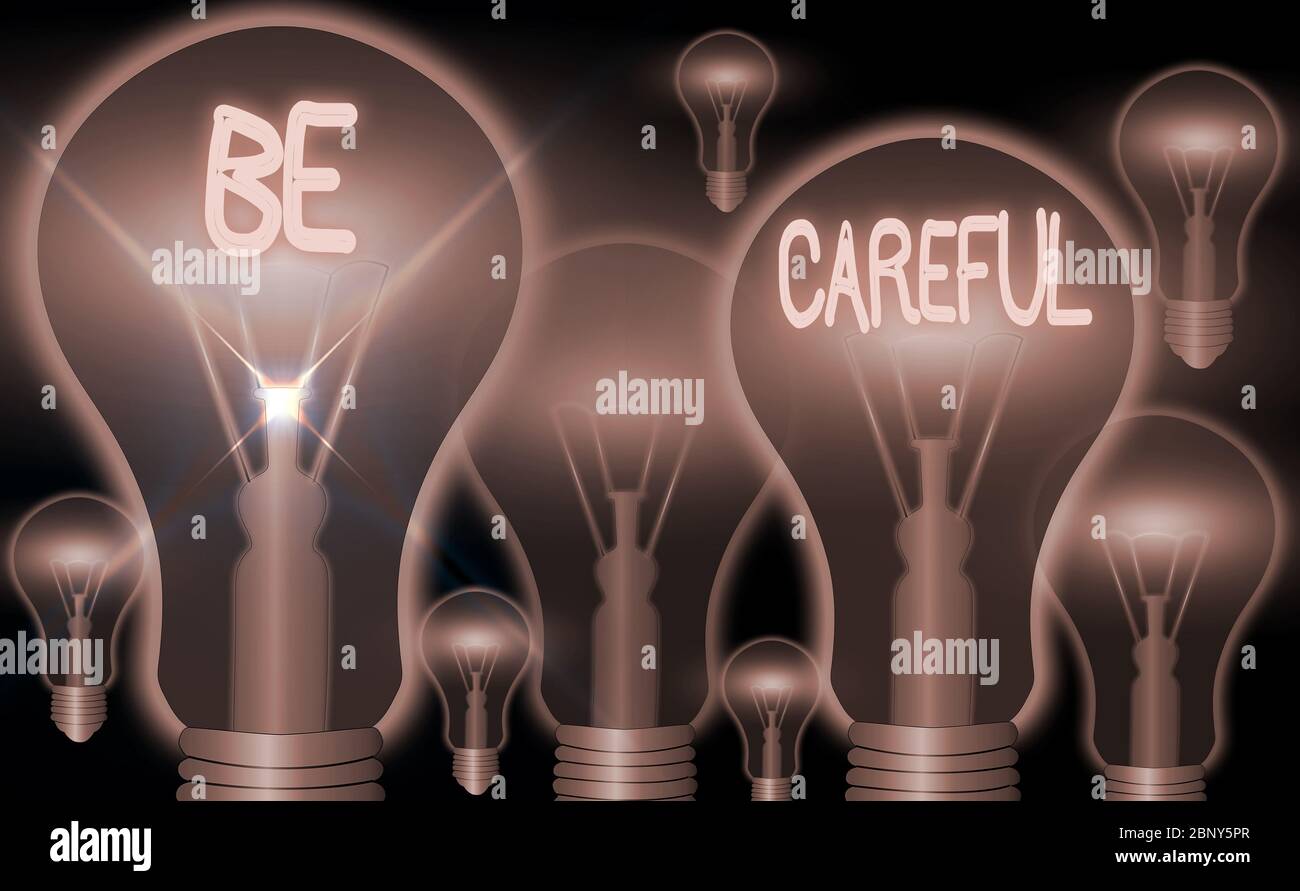 Text sign showing Be Careful. Business photo showcasing making sure of ...