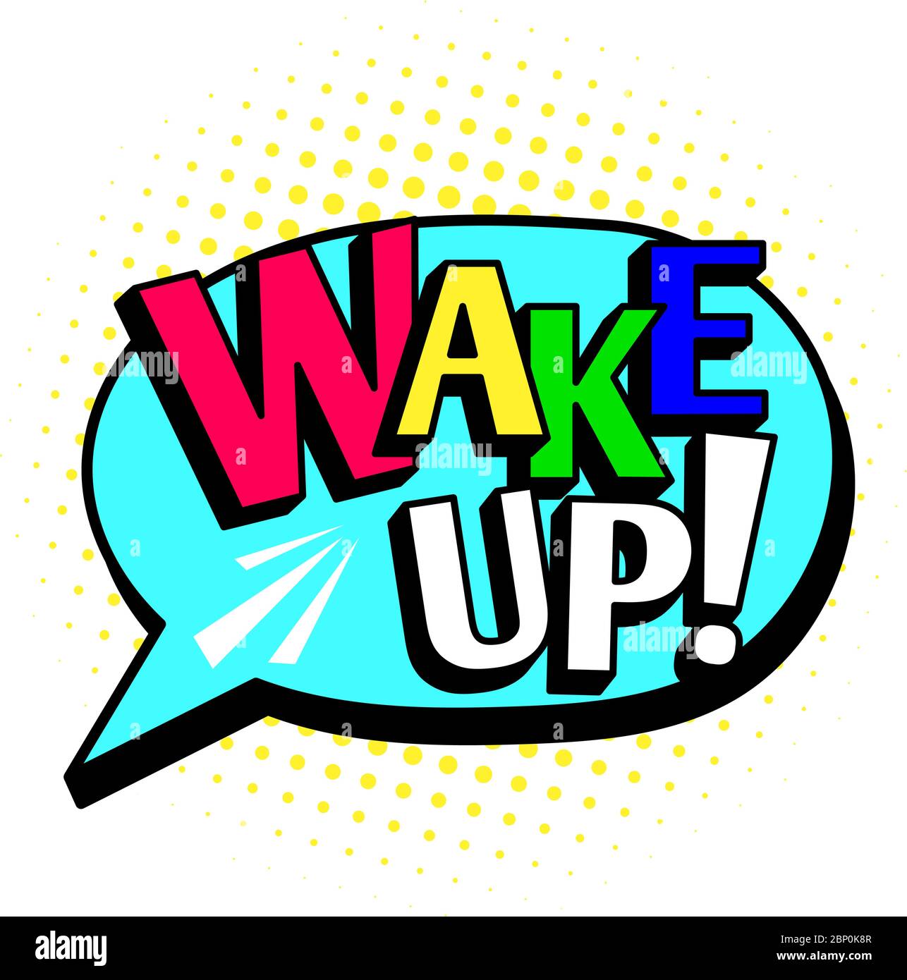 Wake up cartoon patch, pop art style coloful icon with blue speech ...