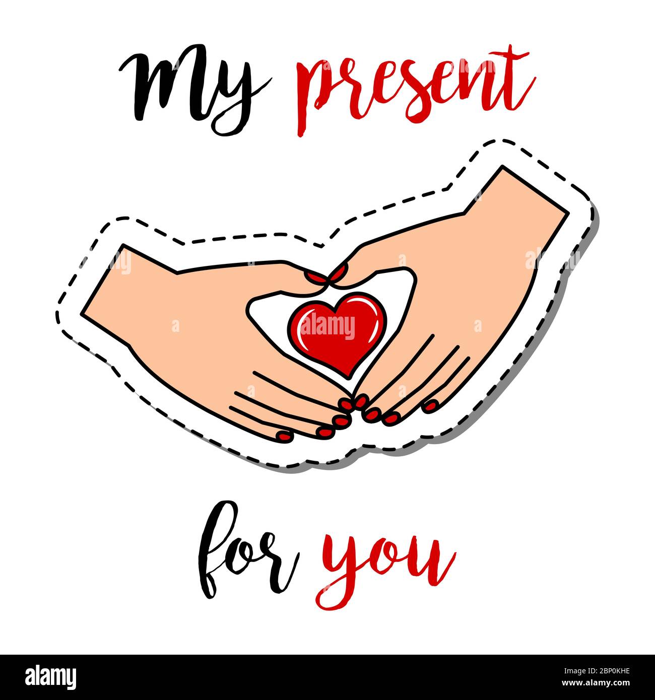 Fashion patch element with quote, My present for you. Human hands ...