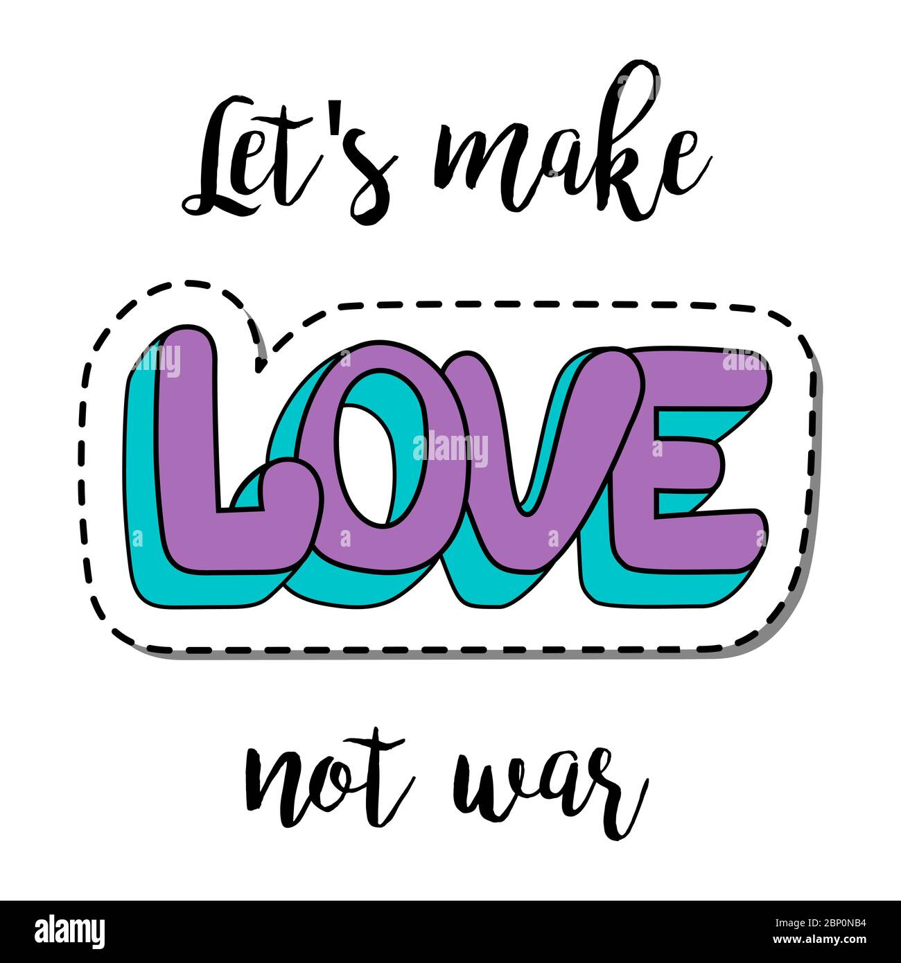 Fashion patch element with quote, Lets make love not war. Vector ...