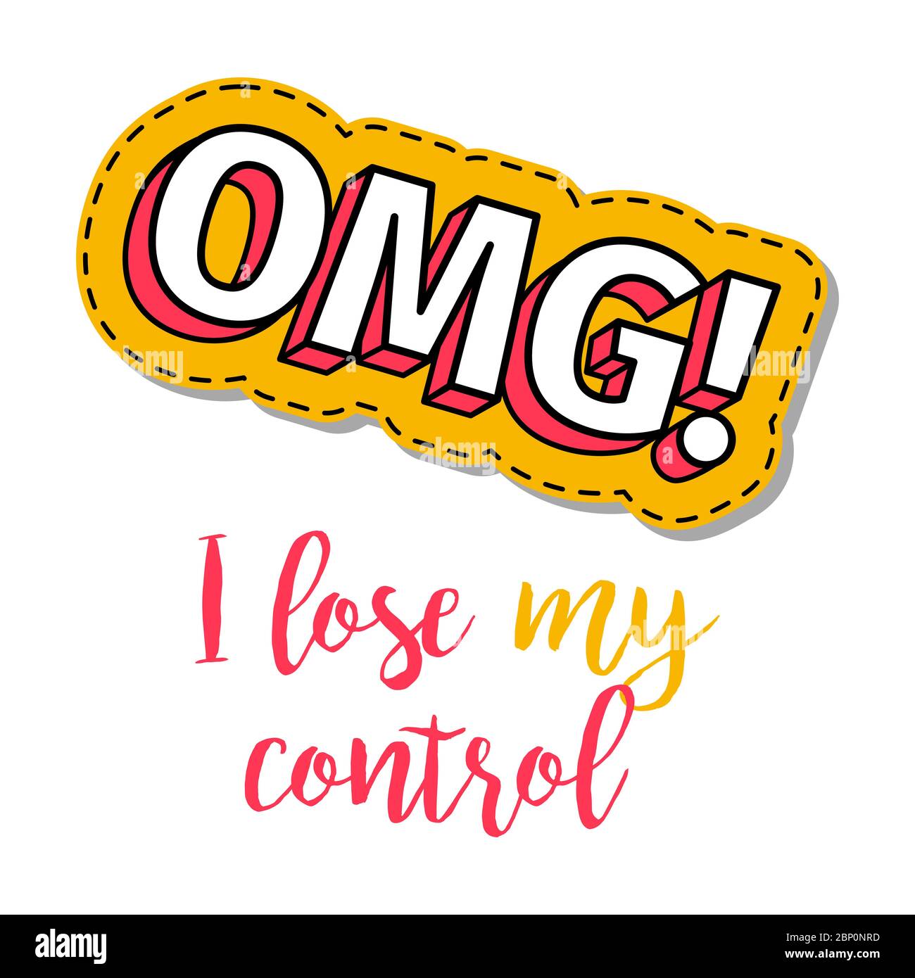 Fashion patch element with quote, I lose my control. Vector ...