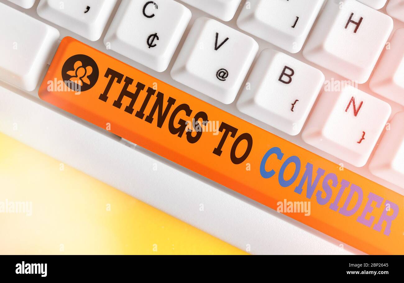 Conceptual hand writing showing Things To Consider. Concept meaning ...