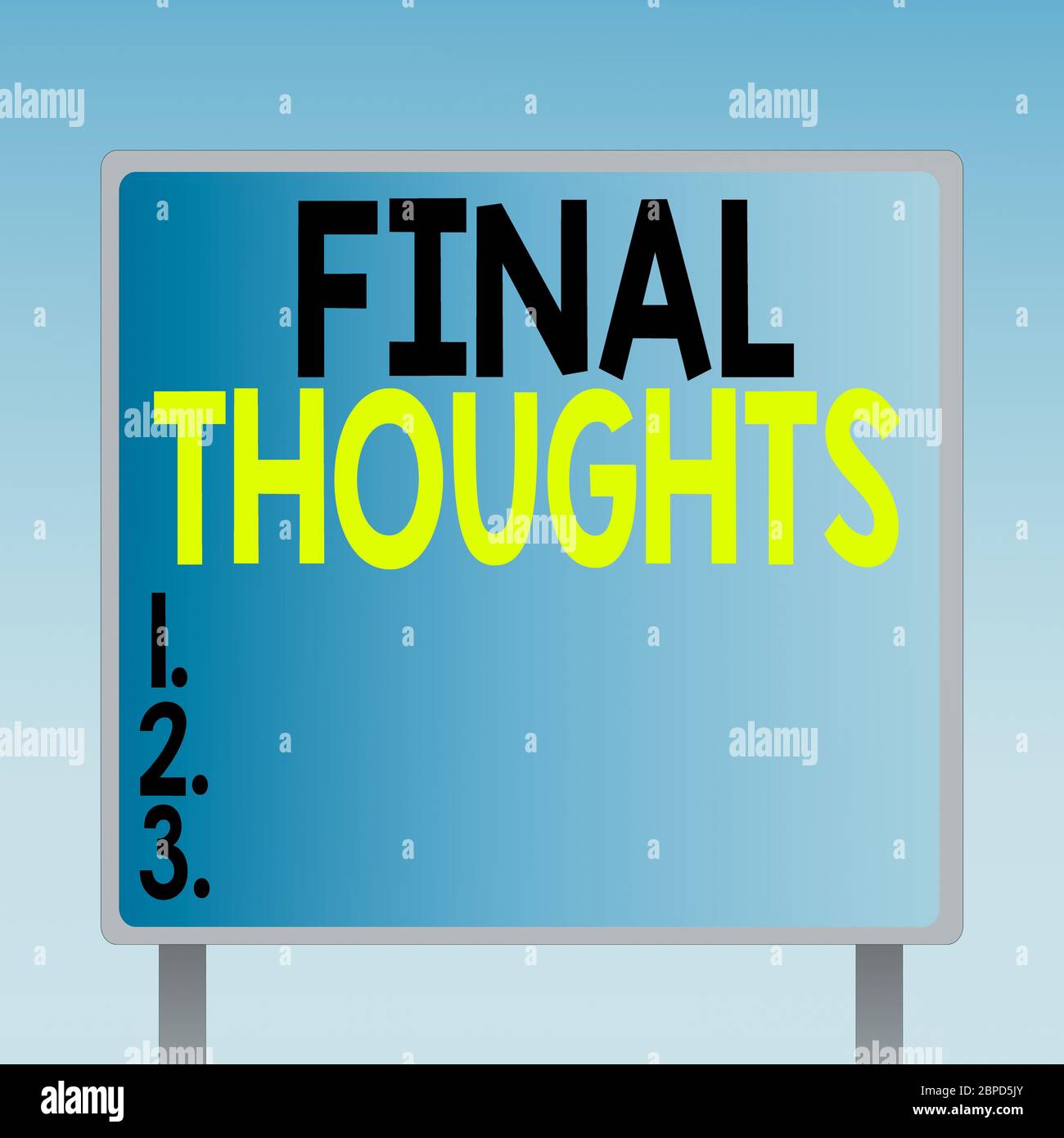 Text sign showing Final Thoughts. Business photo text the conclusion or ...
