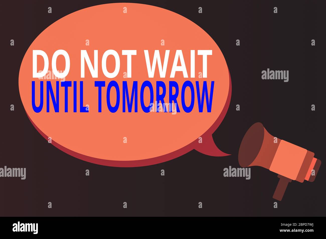 Conceptual hand writing showing Do Not Wait Until Tomorrow. Concept ... Conceptual hand writing showing Do Not Wait Until Tomorrow. Concept ...