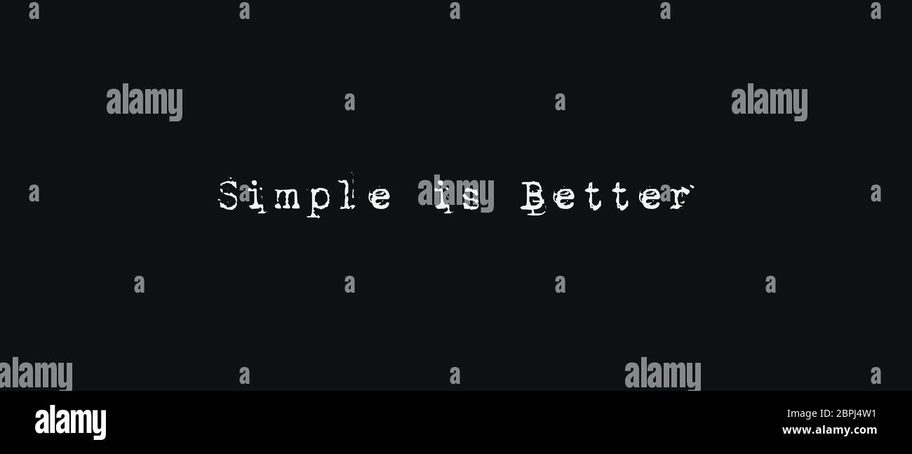 Simple is better, minimalist text art illustration. Dark background ...