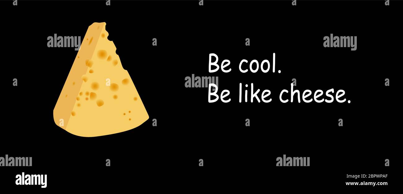 Be like cheese. Funny cheese advertisement banner. Horizontal poster ...
