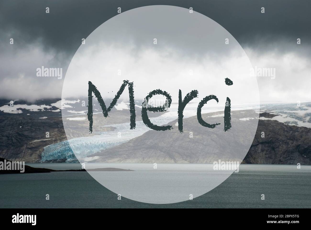 French Text Merci Means Thank You Glacier With Lake In Norway. Dark ...