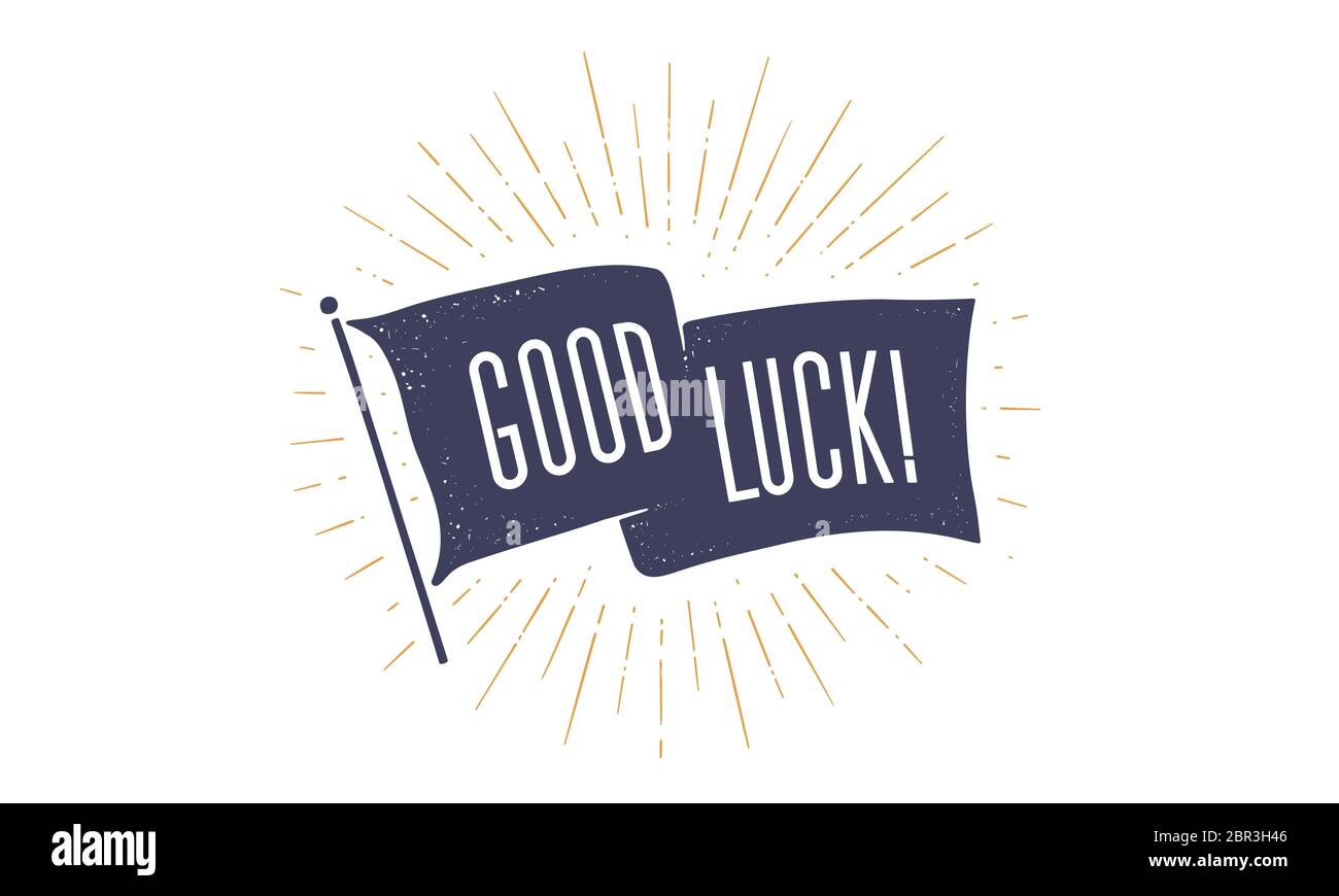 Good Luck. Flag grahpic. Old vintage trendy flag Stock Vector Image ...