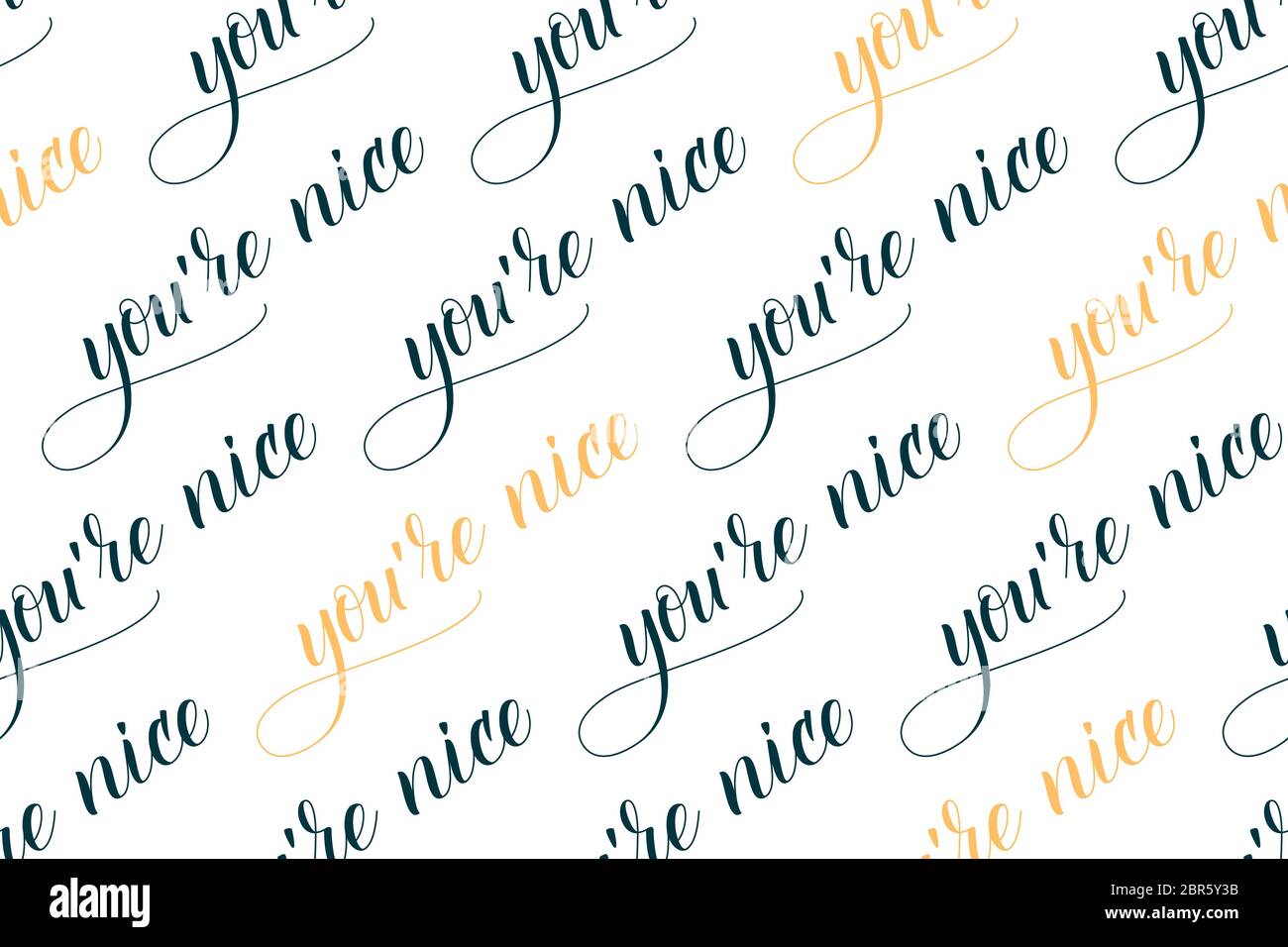 Seamless Brush calligraphy You Are Nice Stock Vector Image & Art - Alamy