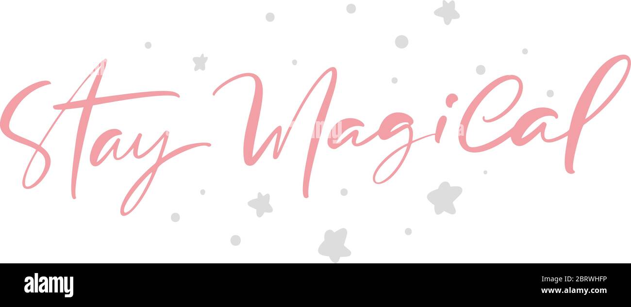 Stay Magical Vector Motivation Modern calligraphy text with stars on ...