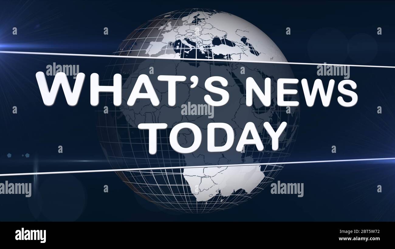 Whats New Today lettering in front of earth globe - blue background ...