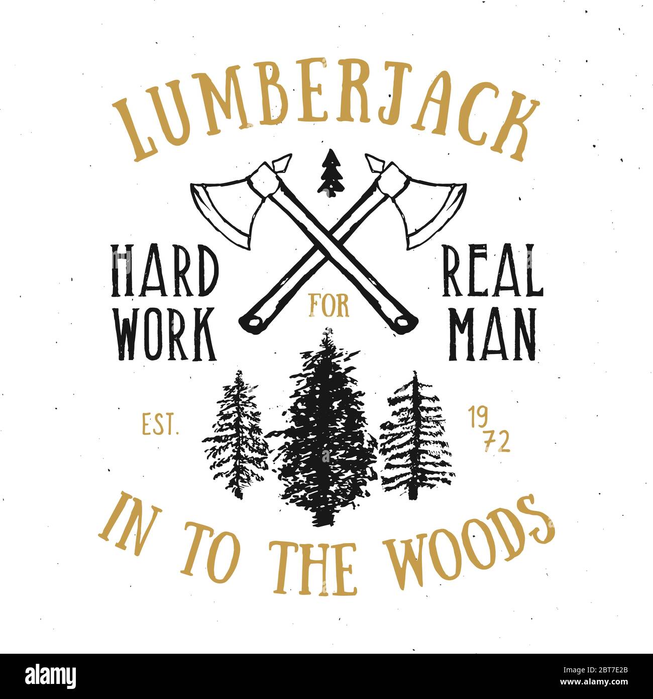 Lumberjack vintage label with two axes and trees. Hand drawn grunge ...