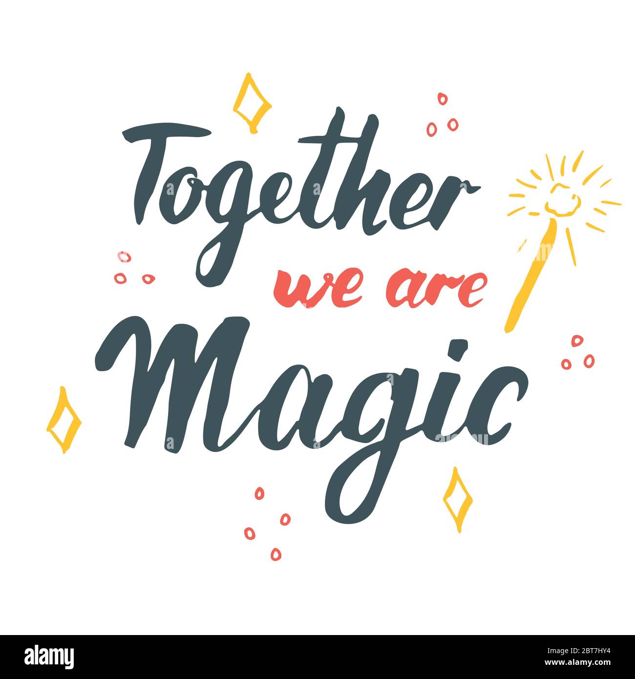 Together we are magic lettering quote, Hand drawn calligraphic sign ...
