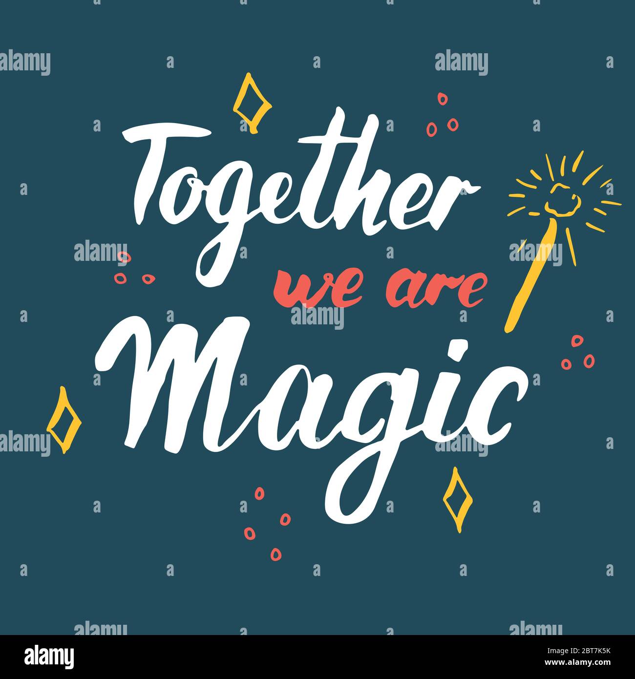 Together we are magic lettering quote, Hand drawn calligraphic sign ...