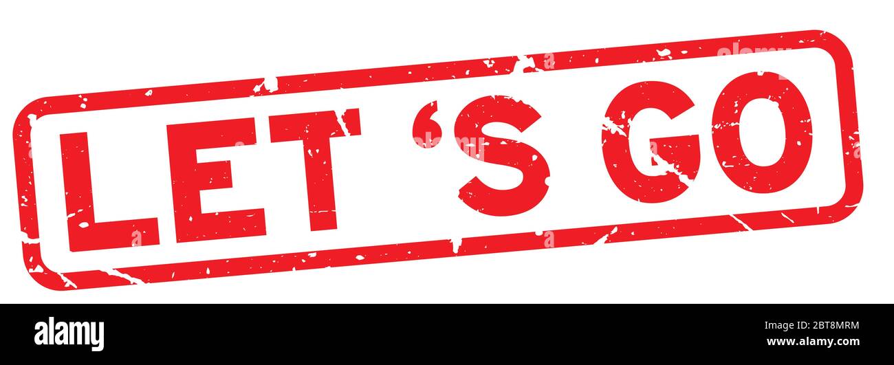 Grunge red let 's go square rubber seal stamp on white background Stock ...
