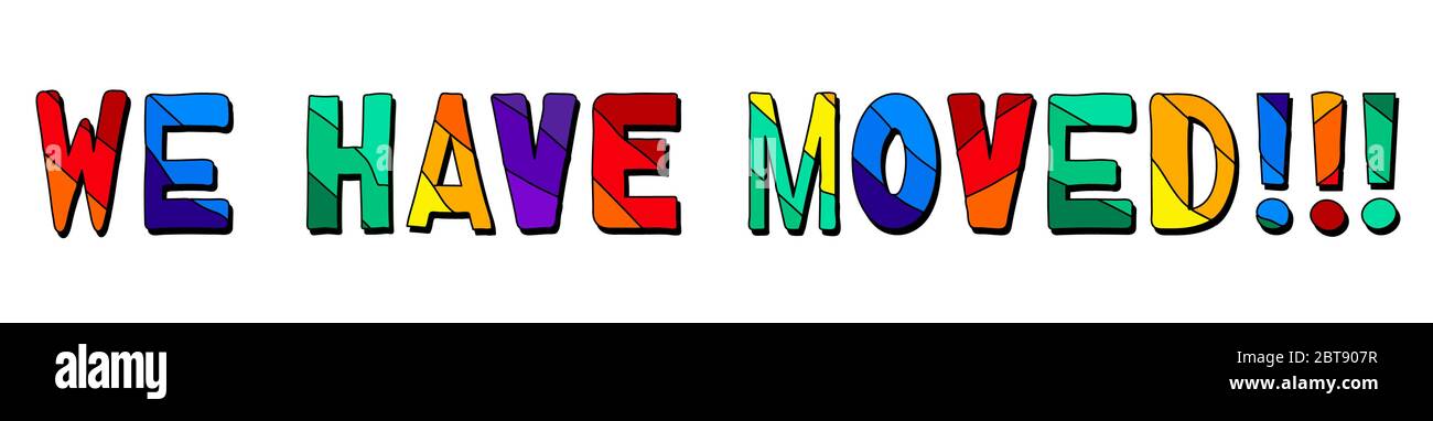 We Have Moved!!! Horizontal multicolored funny cartoon isolated ...