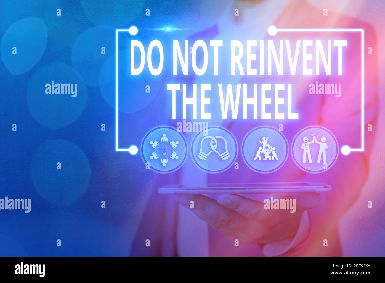 Handwriting text Do Not Reinvent The Wheel. Conceptual photo stop ...