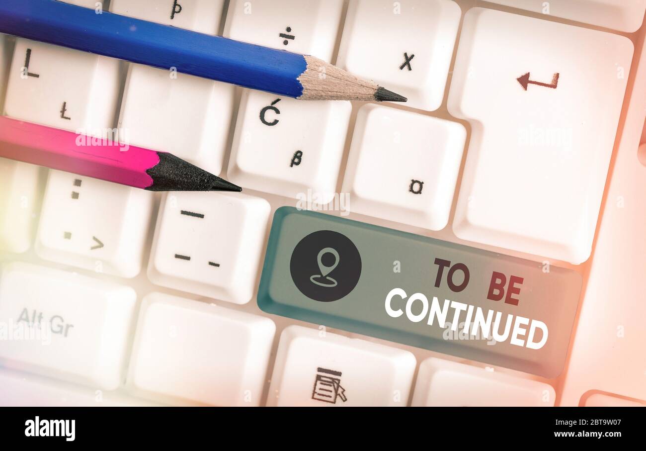 Writing note showing To Be Continued. Business concept for indicate ...