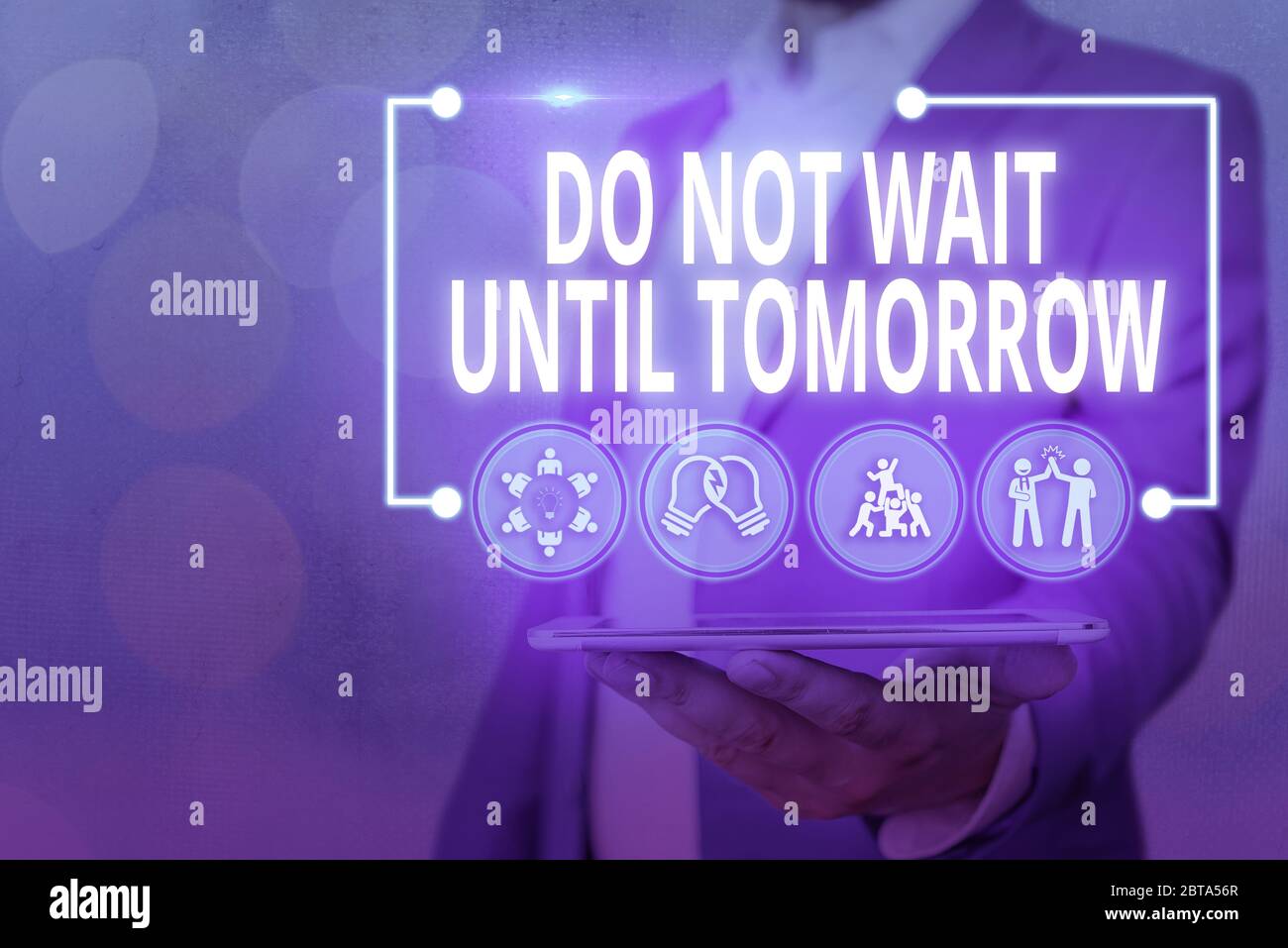 Handwriting text Do Not Wait Until Tomorrow. Conceptual photo needed to ...