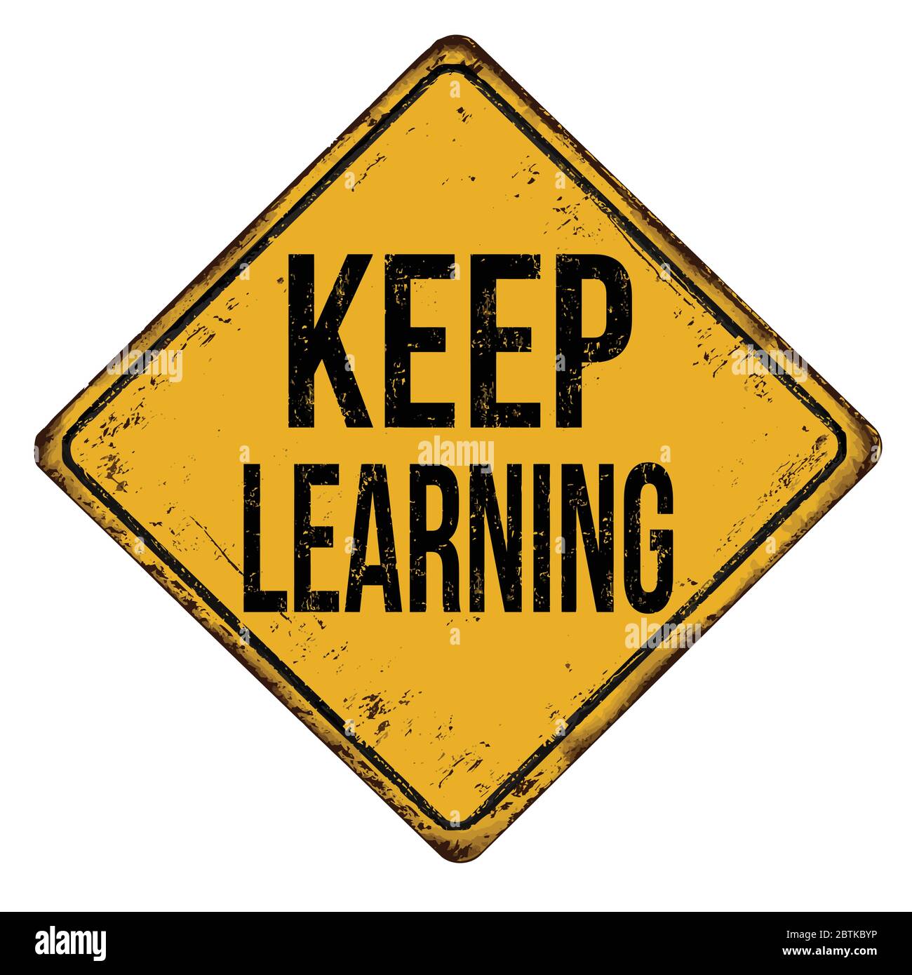 Keep learning vintage rusty metal sign on a white background, vector ...