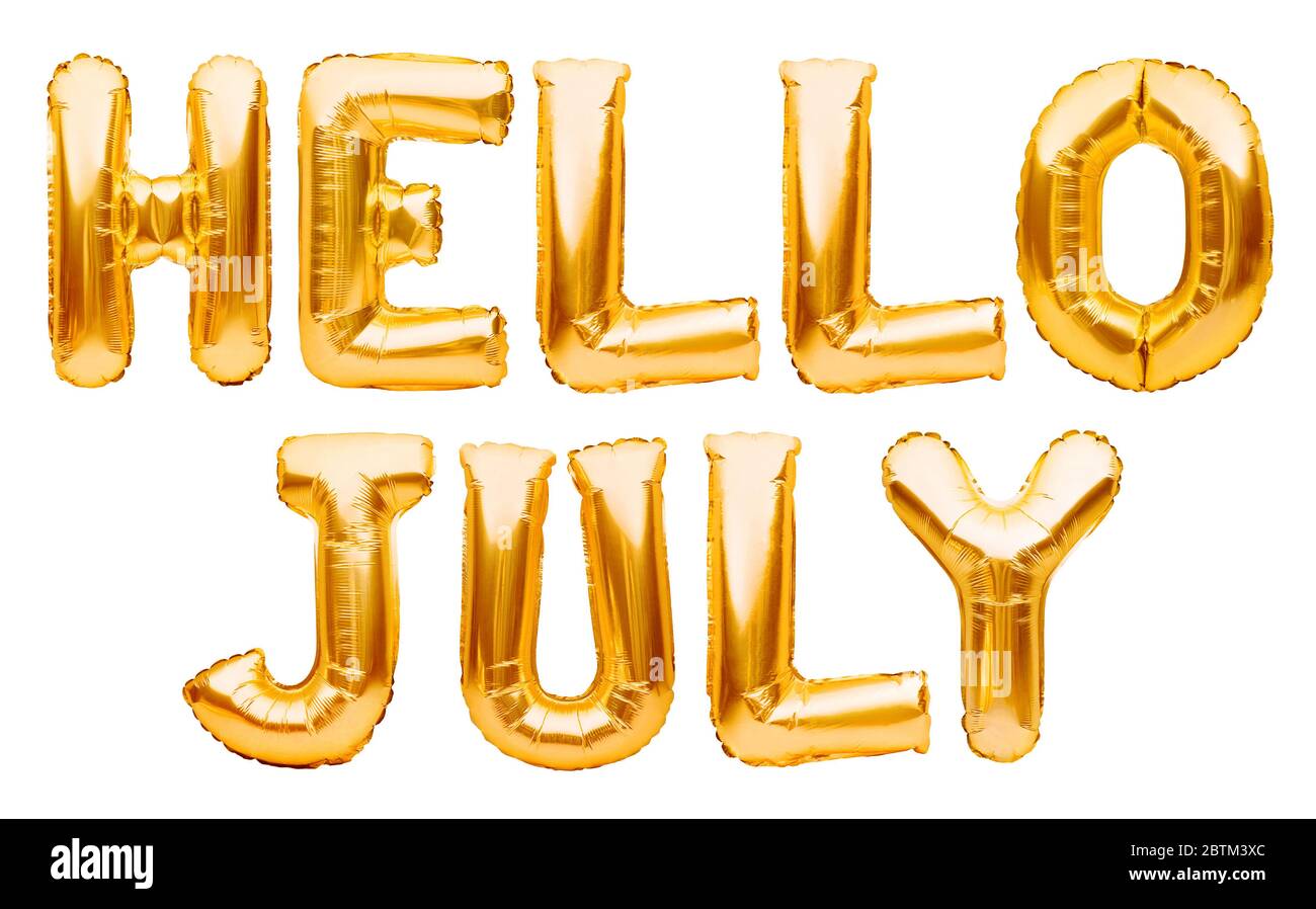 Words HELLO JULY made of golden inflatable balloons isolated on white ...
