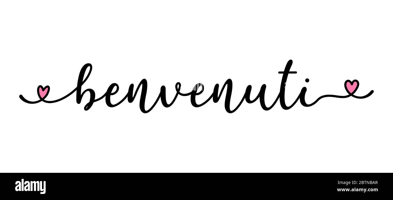 Hand sketched Benvenuti quote in Italian as banner. Translated Welcome ...