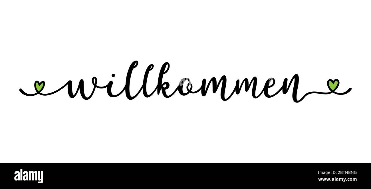 Hand sketched Wilkommen quote in German. Translated Welcome. Lettering ...
