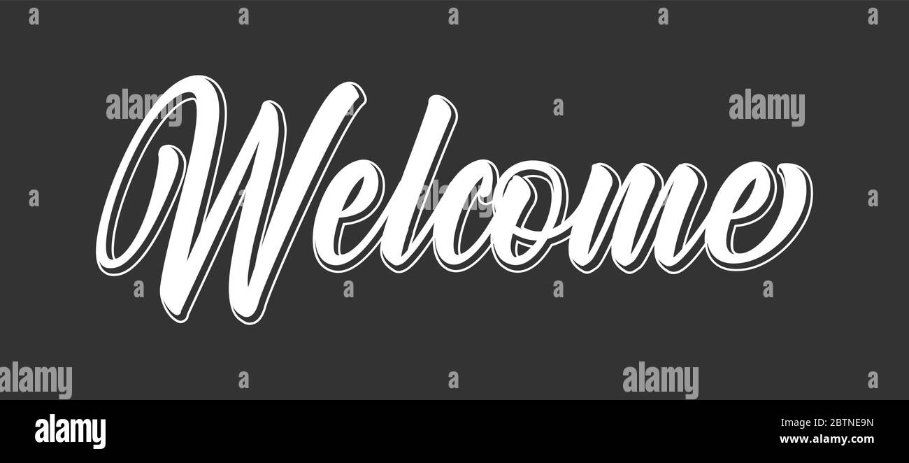 Hand sketched Welcome quote. Lettering for poster, banner, flyer ...