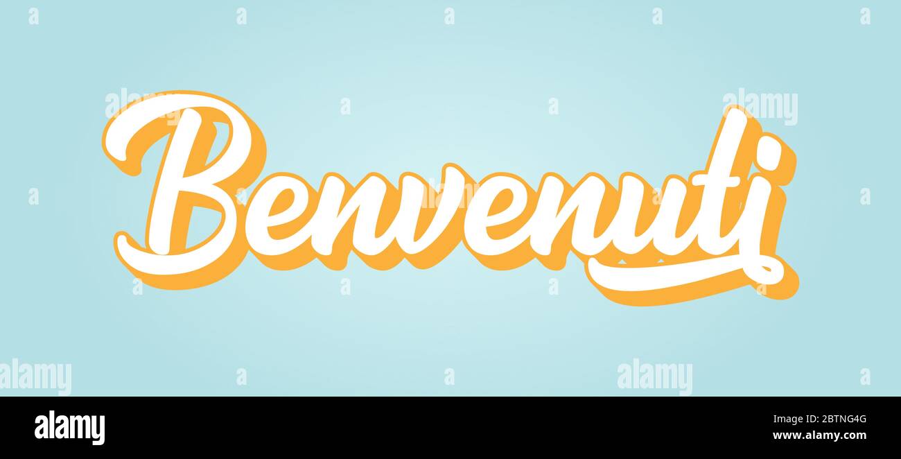 Hand sketched Benvenuti quote in Italian as banner. Translated Welcome ...