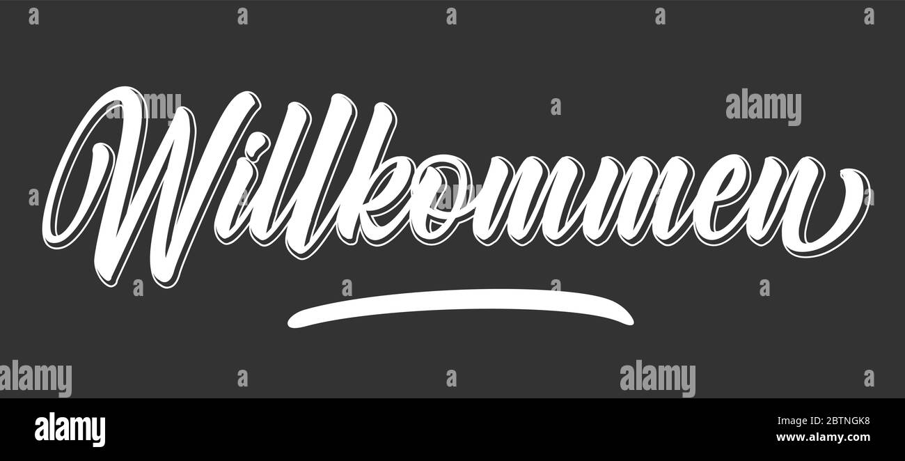 Hand sketched Wilkommen quote in German. Translated Welcome. Lettering ...