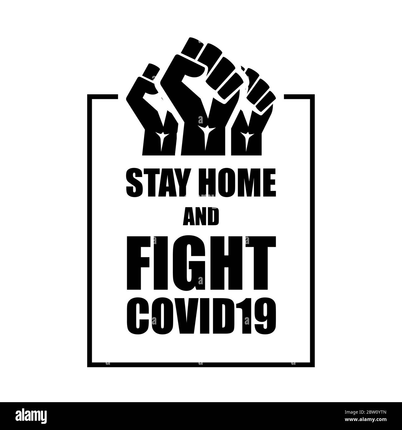 Stay Home and Fight COVID19 text, motivational poster to stop spreading ...