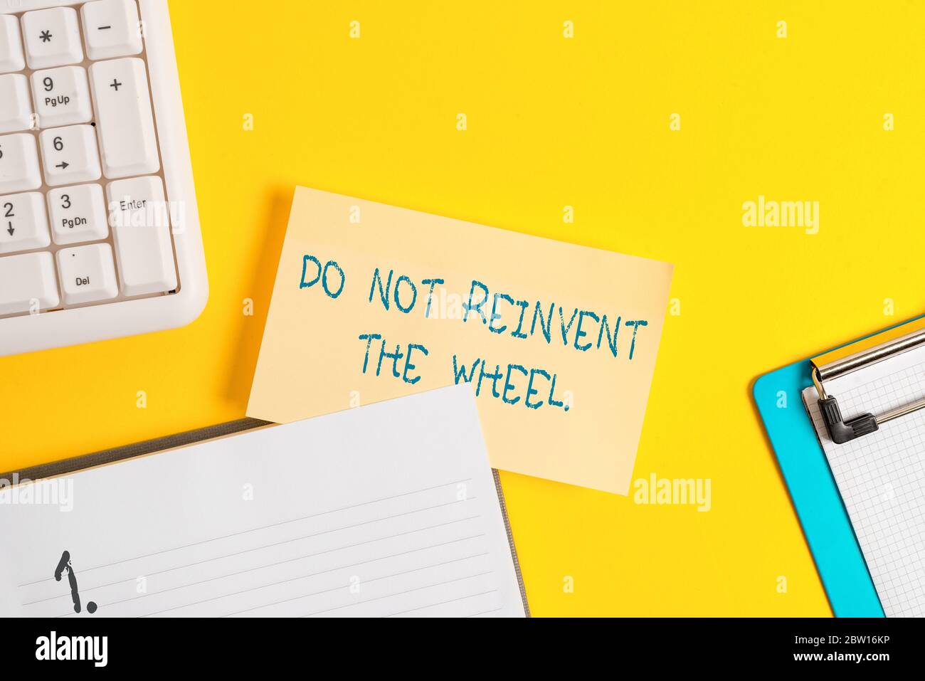 Writing note showing Do Not Reinvent The Wheel. Business concept for ...