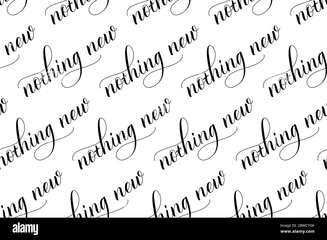 Seamless Brush calligraphy Nothing New Stock Vector Image & Art - Alamy