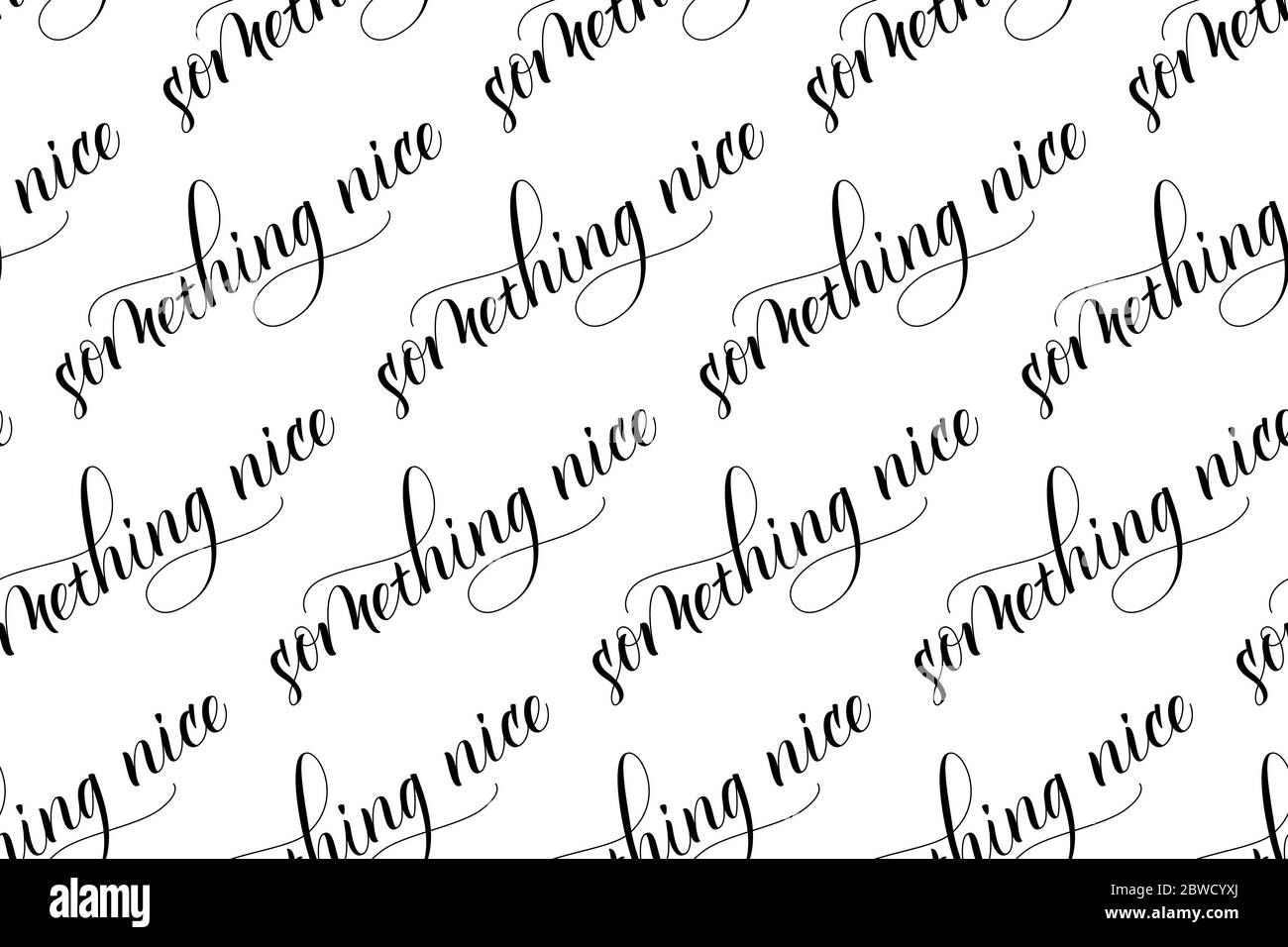 Seamless Brush calligraphy Something Nice Stock Vector Image & Art - Alamy