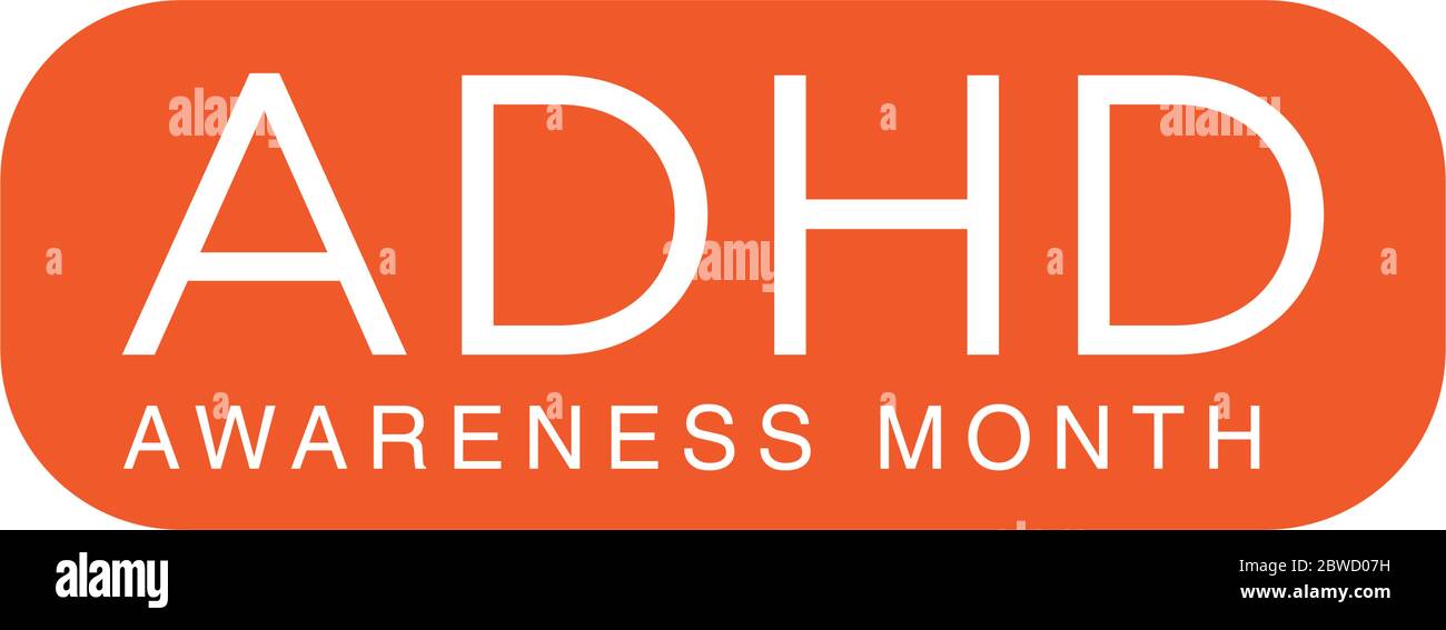 ADHD Awareness Month in October. Attention Deficit Hyperactivity ...