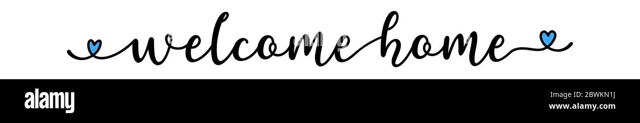 Hand sketched Welcome Home quote as banner. Lettering for print, mug ...
