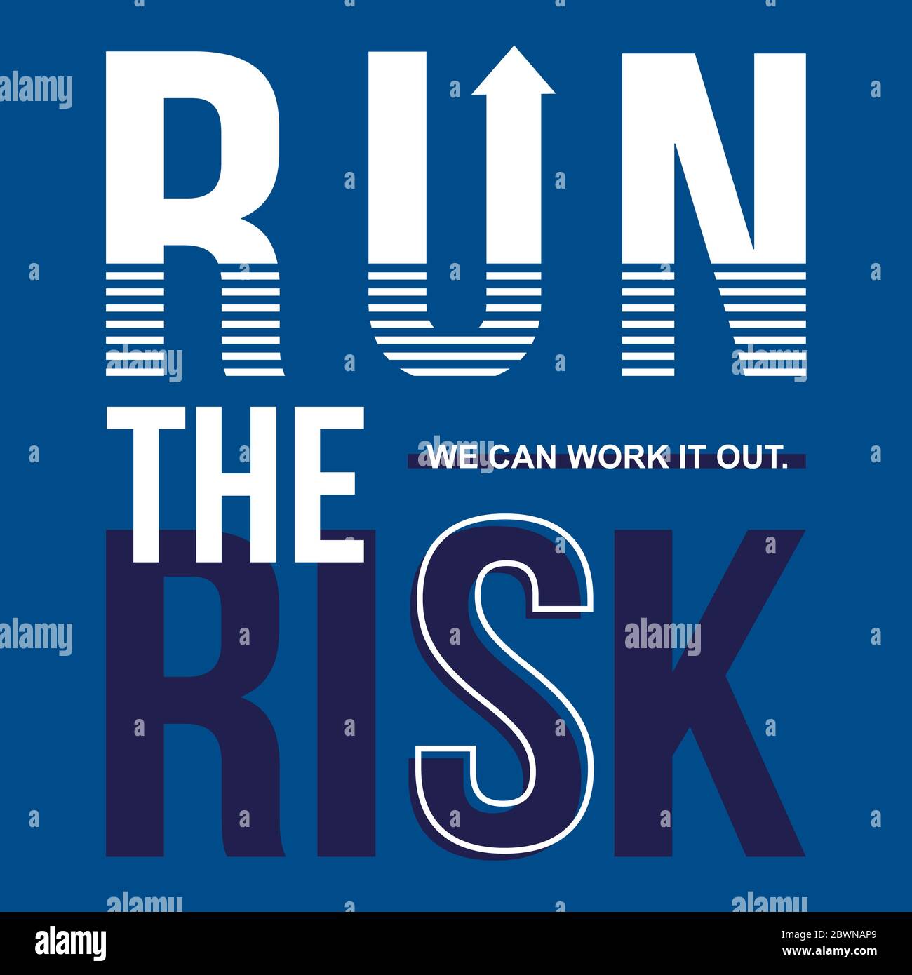 RUN THE RISK TEXT, SLOGAN PRINT VECTOR Stock Photo - Alamy