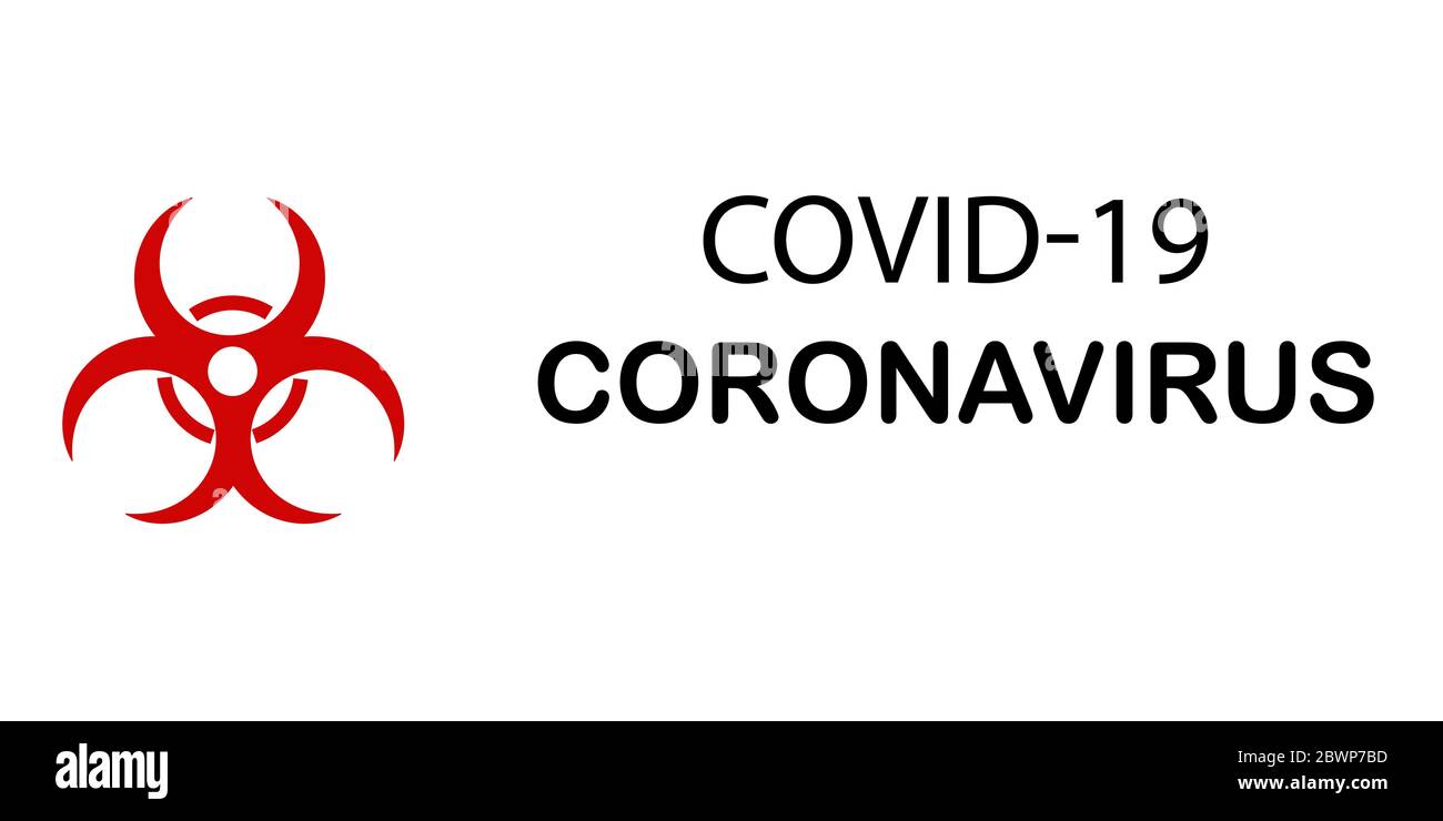 COVID-19 warning sign. Black inscription Coronavirus and red biohazard ...