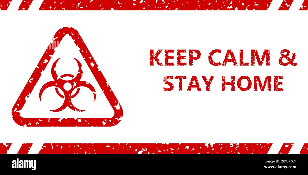 COVID-19 warning sign. Inscription Keep Calm & Stay Home and biohazard ...
