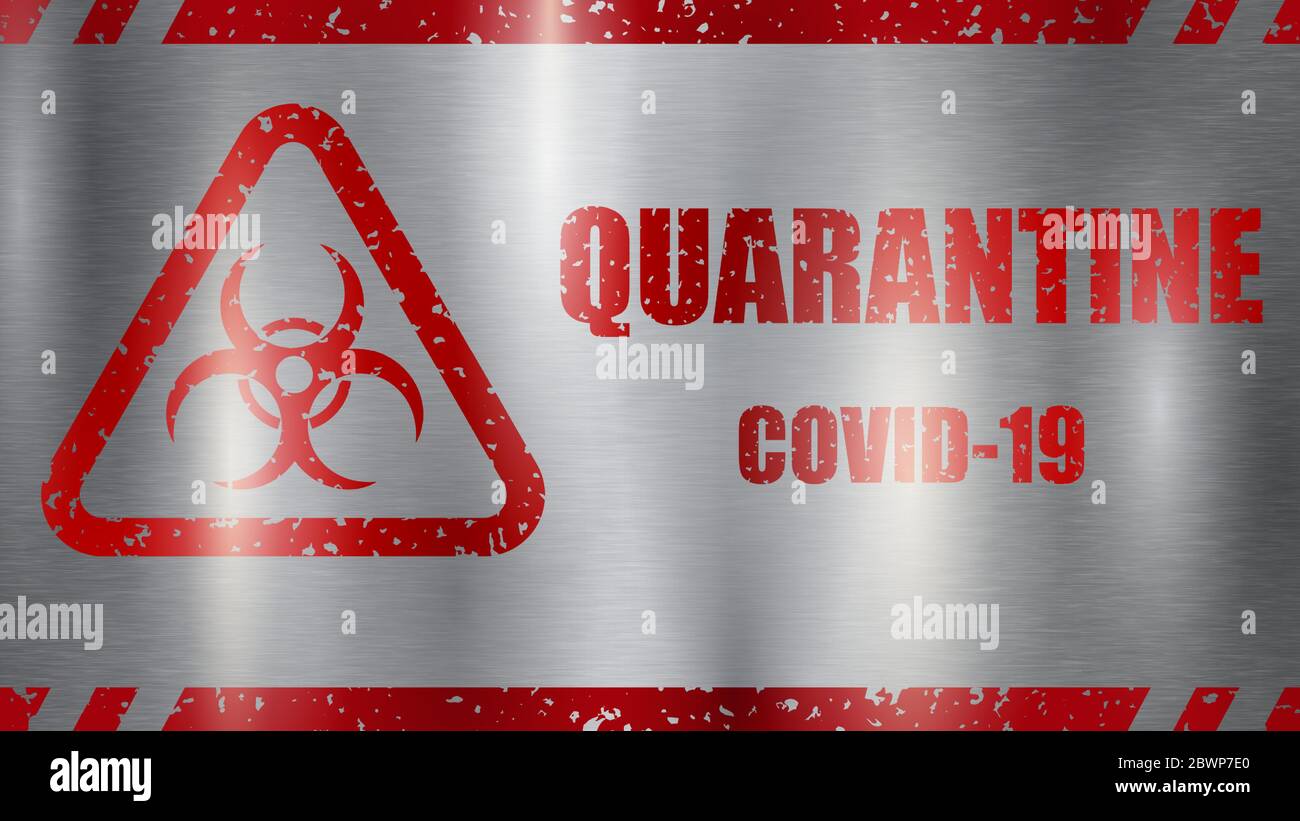 COVID-19 warning sign. Inscription Quarantine and biohazard symbol, red ...