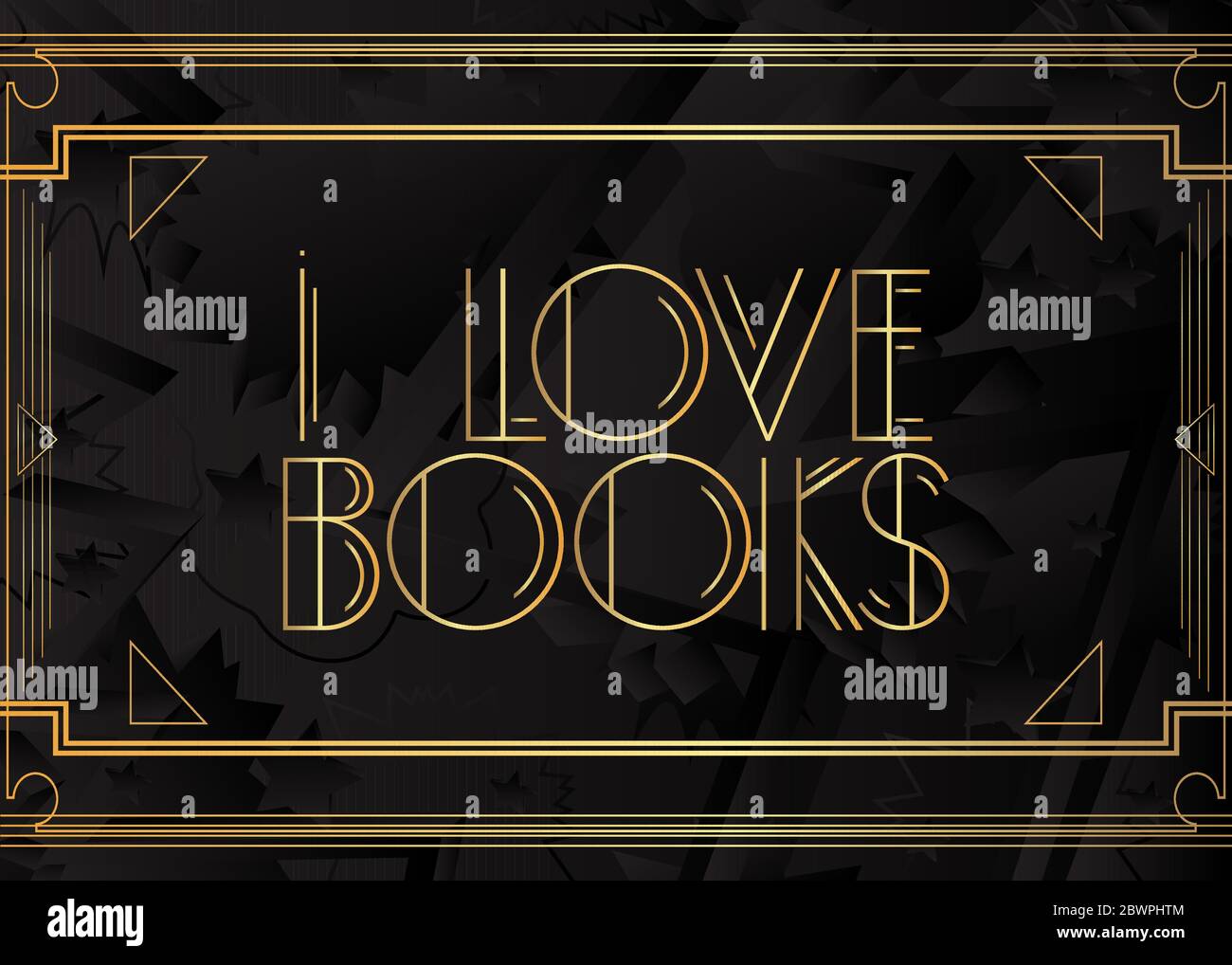 Art Deco I Love Books text. Decorative greeting card, sign with vintage ...