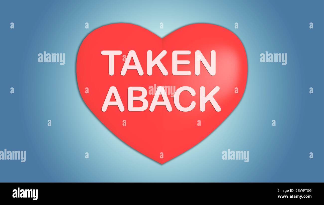 3D illustration of TAKEN ABACK title on red heart, isolated on blue ...