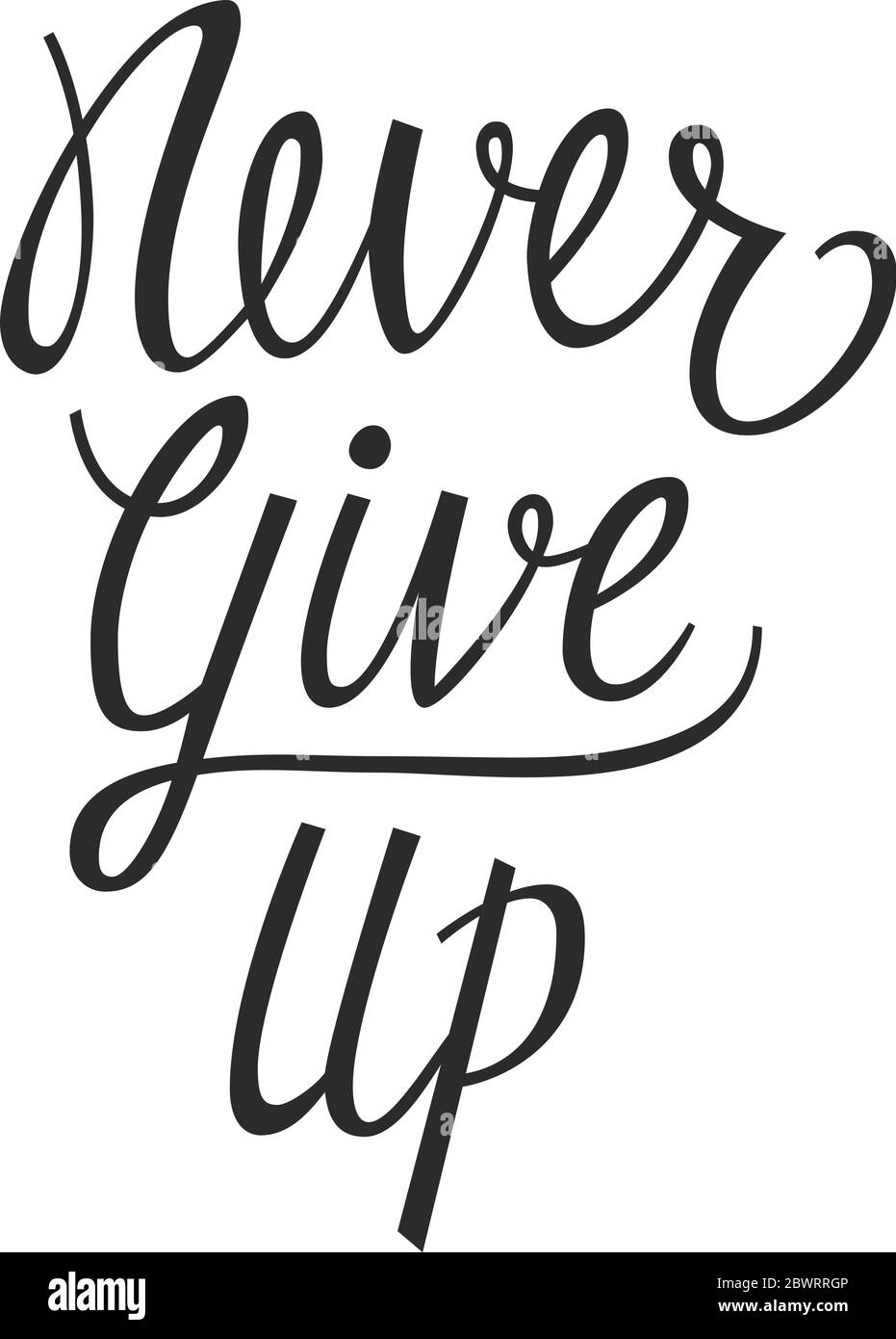 Never Give Up Lettering Stock Vector Image & Art - Alamy
