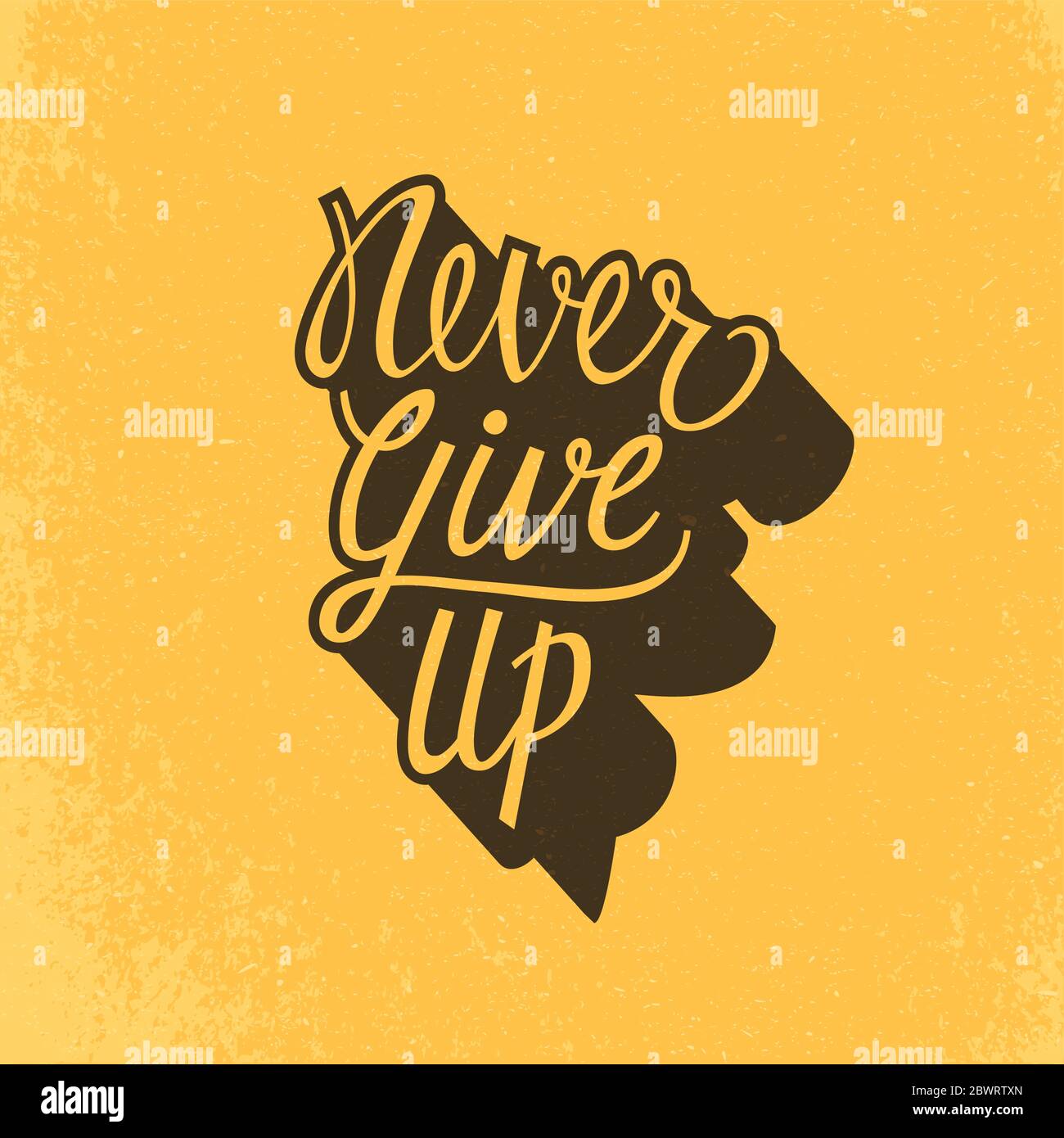 Never Give Up Lettering Stock Vector Image & Art - Alamy