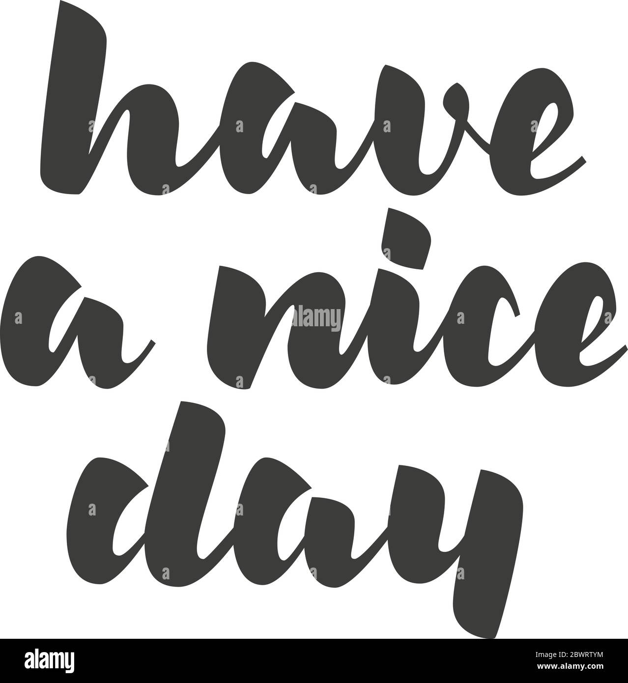 Have a Nice Day Hand Lettering Calligraphy Stock Vector Image & Art - Alamy