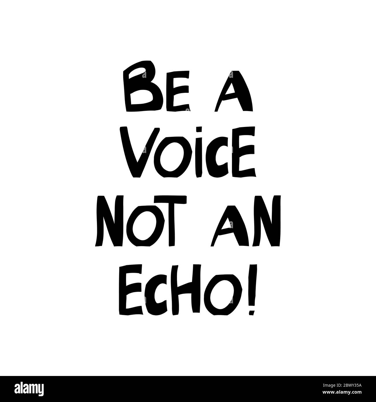 Be a voice not an echo. Motivation quote. Cute hand drawn lettering in ...