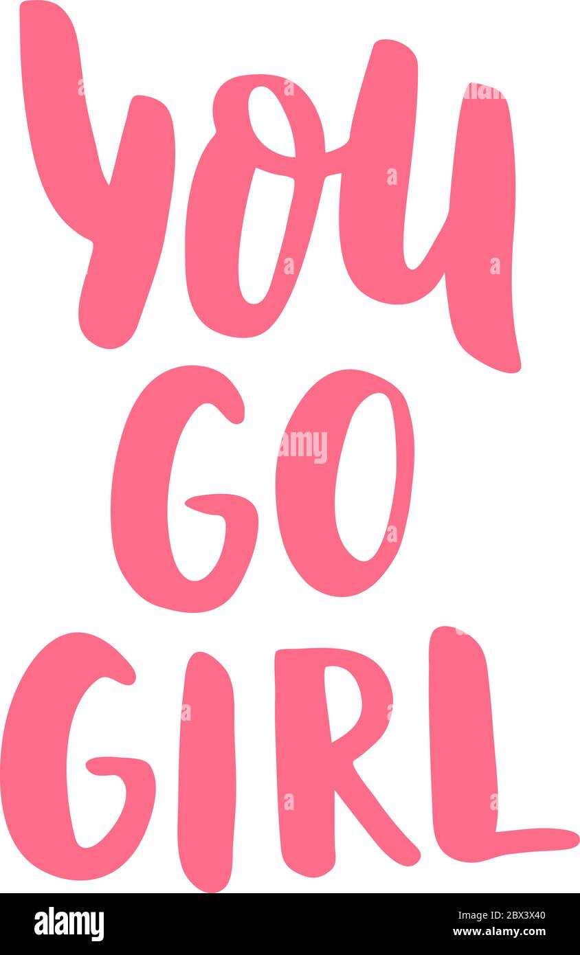 You Go Girl Design Print For T Shirts Postcards Tee Posters Calligraphy Text Motivation